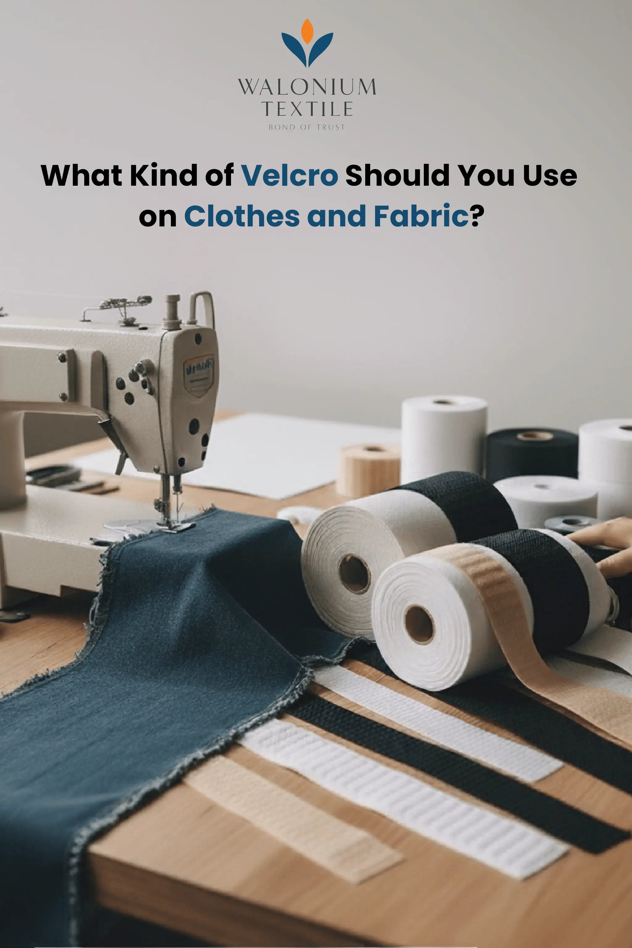 Walonium – What Kind of Velcro Should You Use on Clothes and Fabric?